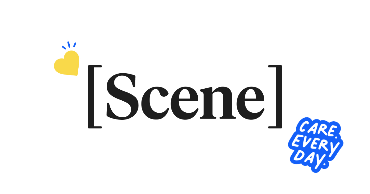 Scene | Care. Every day.