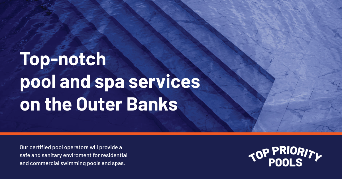 Top Priority Pools - Pool & Spa Service - Outer Banks, NC
