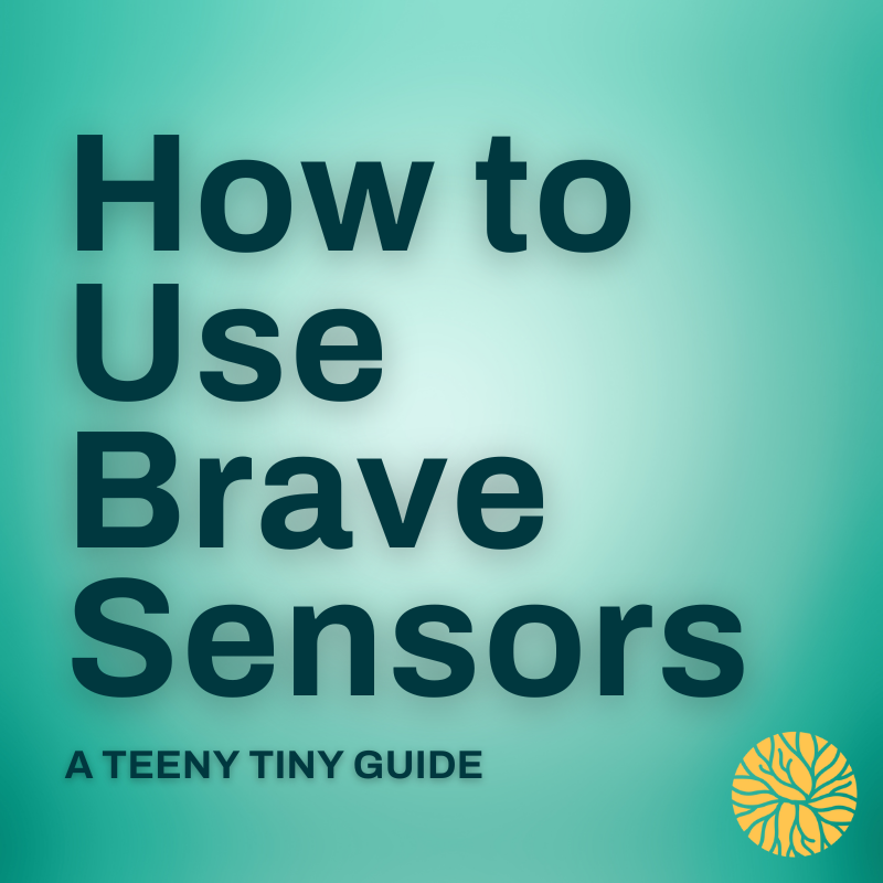 Brave Sensors
