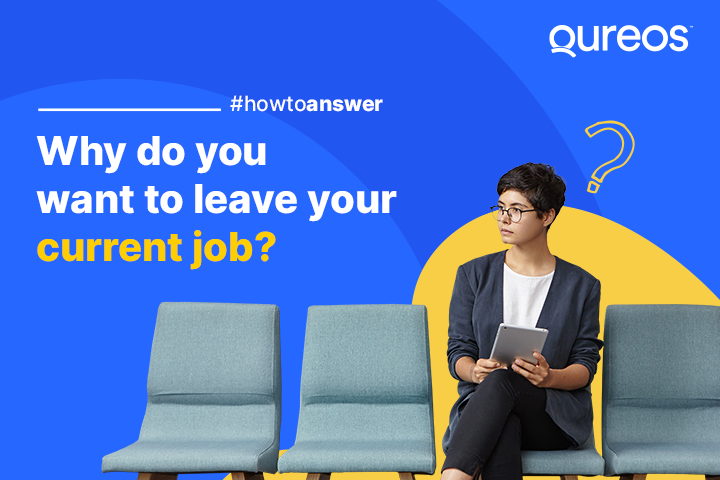 How to Answer “Why do You Want to Leave Your Current Job” With Sample ...