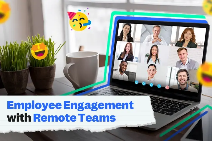 How to Engage with Remote teams? - Hiring Guide