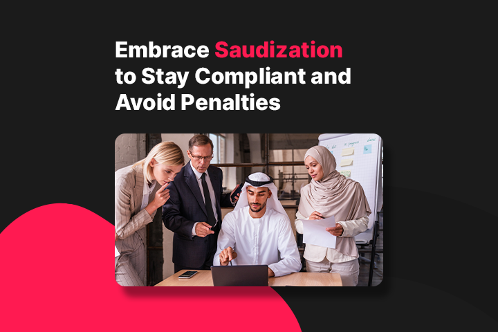 Embrace Saudization, Avoid Fines: Hire Saudi Talent Today!