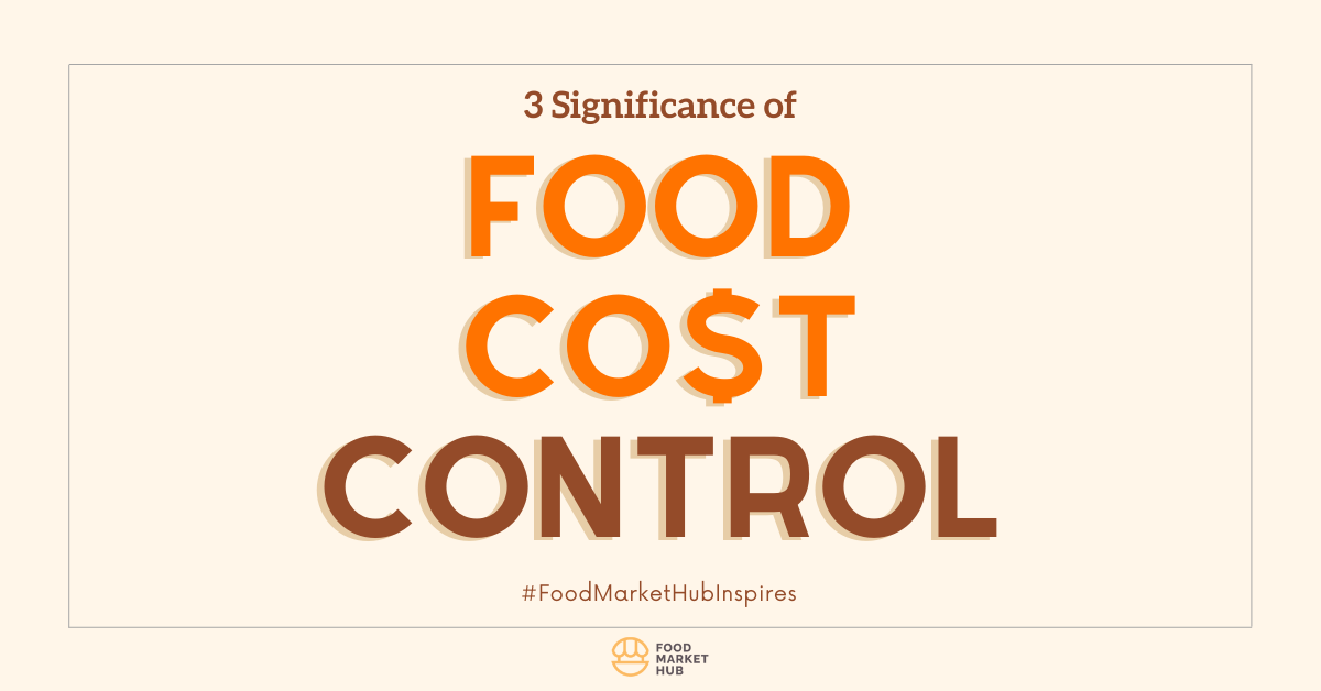 3 Food Costing Significance in A Restaurant | Food Market Hub Blog