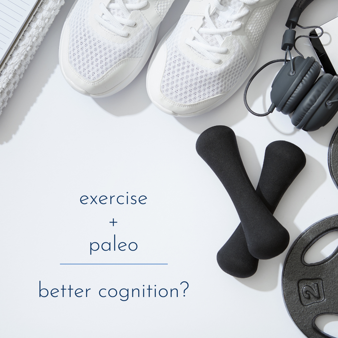 How Exercise & The Paleo Diet May Help with Cognition | Risa Groux ...