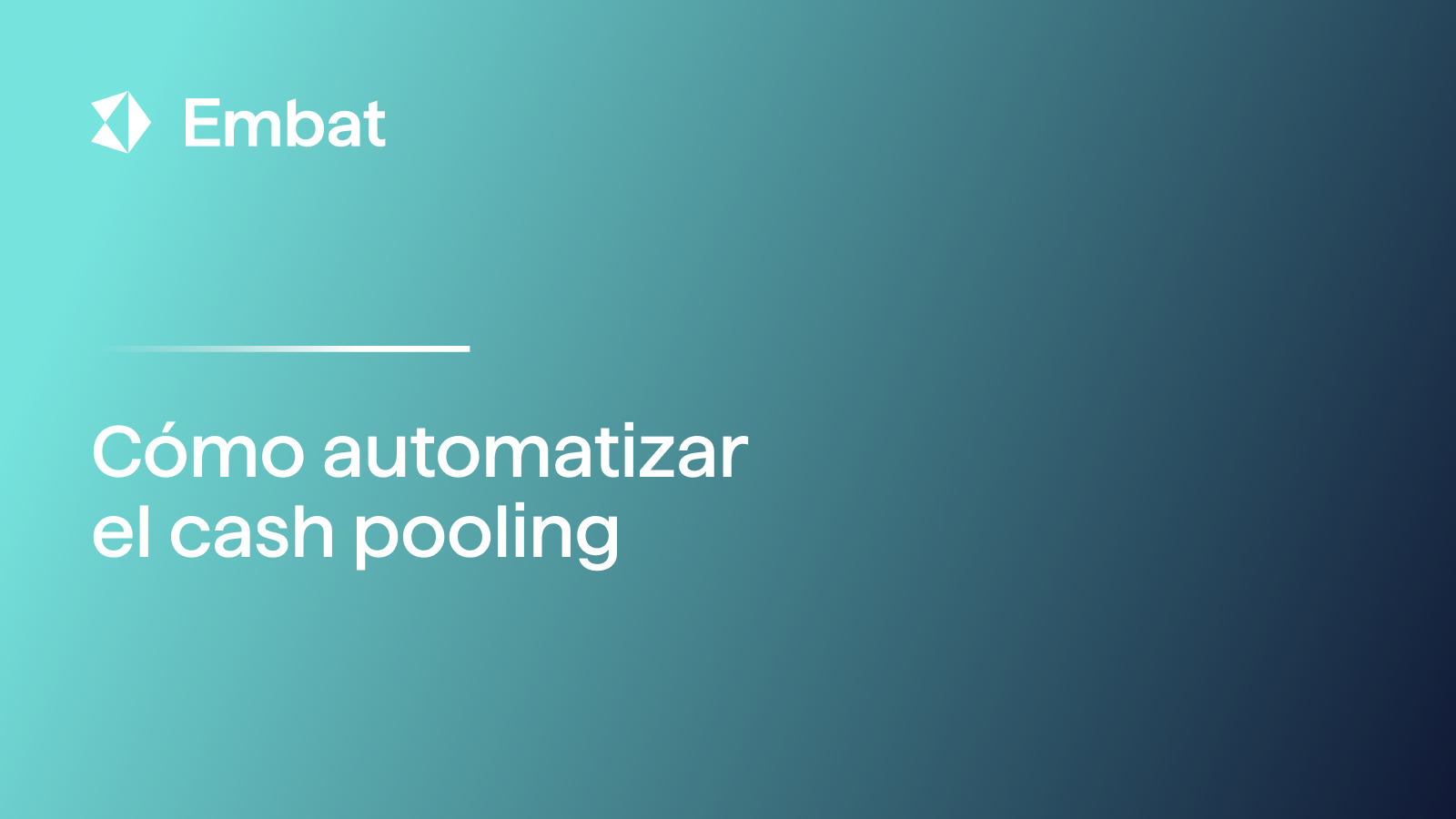 ¿Cómo automatizar el ‘cash pooling’? | Embat