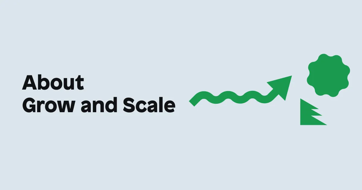 We are Grow and Scale