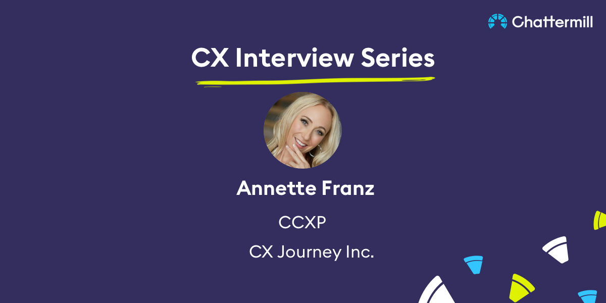 CX Interview Series with Annette Franz - Chattermill