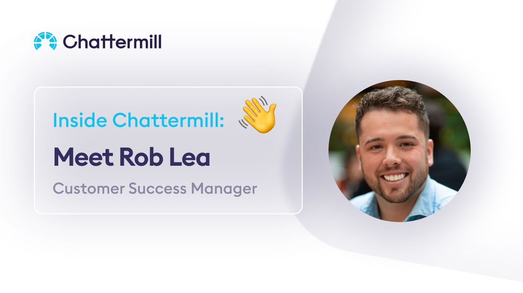 Inside Chattermill: Meet Rob Lea in Customer Success - Chattermill
