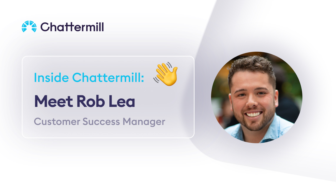 Inside Chattermill: Meet Rob Lea in Customer Success - Chattermill