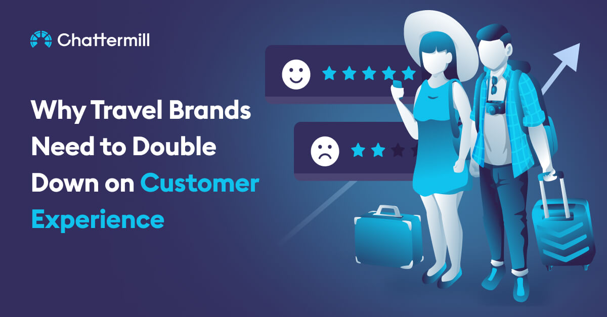Why Travel Brands Need to Double Down on Customer Experience - Chattermill