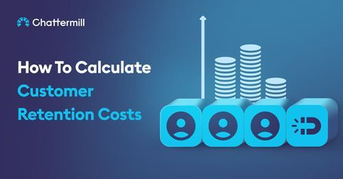 How To Calculate Customer Retention Costs - Chattermill