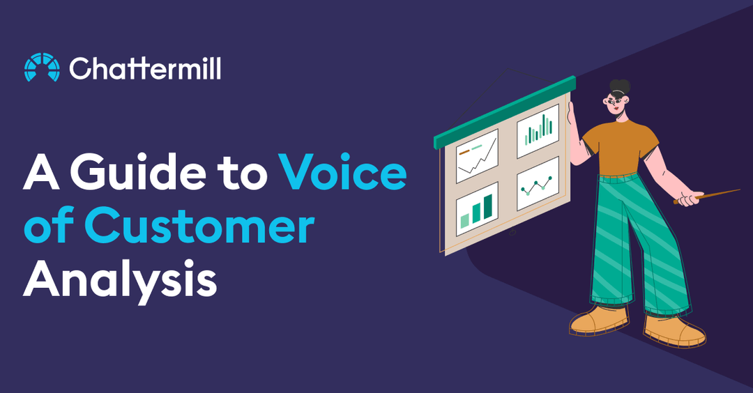 A Guide to Voice of Customer Analysis - Chattermill