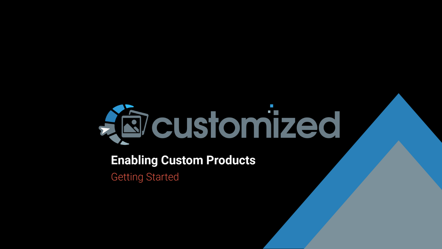 Getting Started - Step 1 - Enabling a Custom Product - Customized