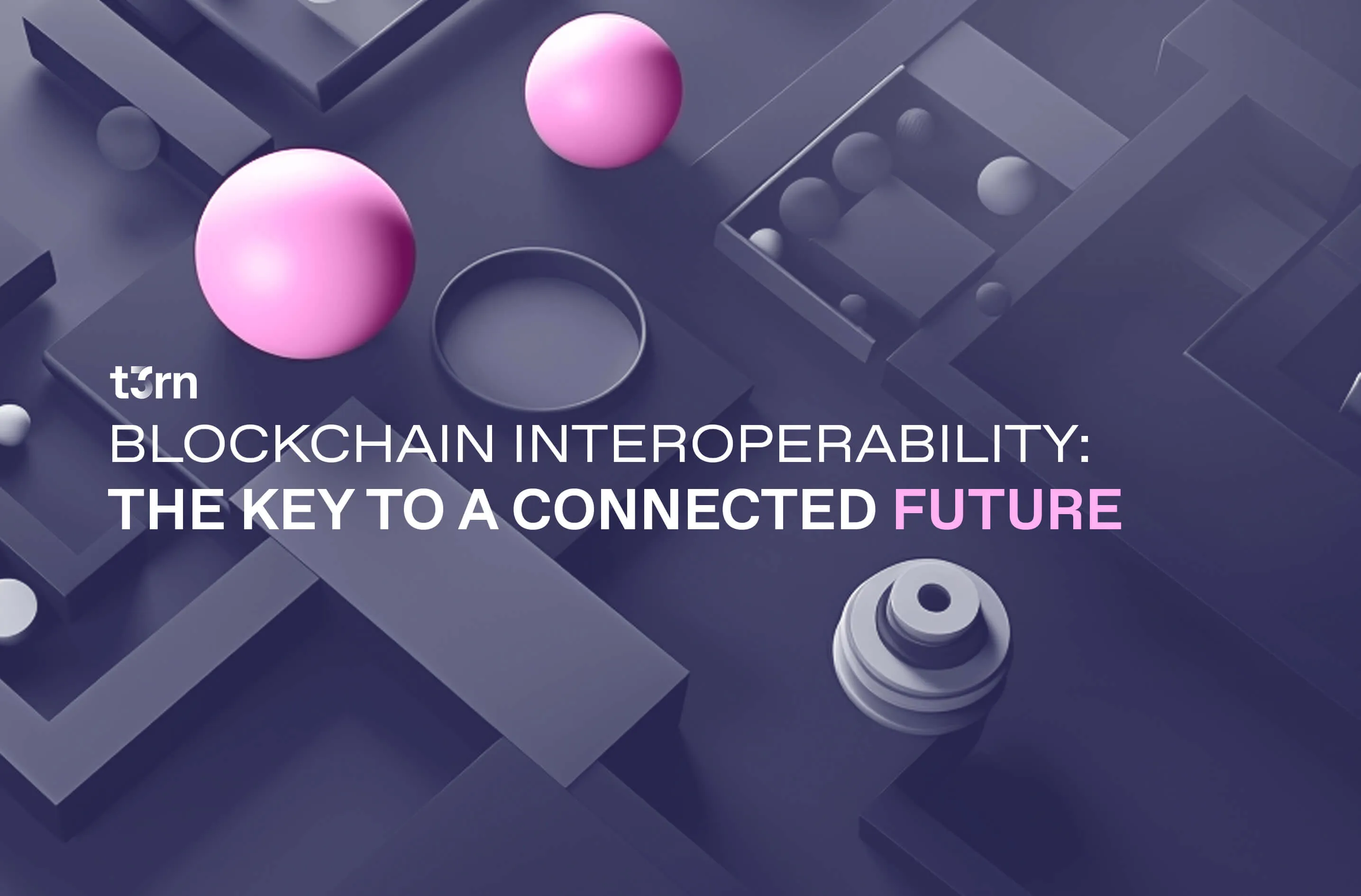 Blockchain Interoperability: The Key to a Connected Future