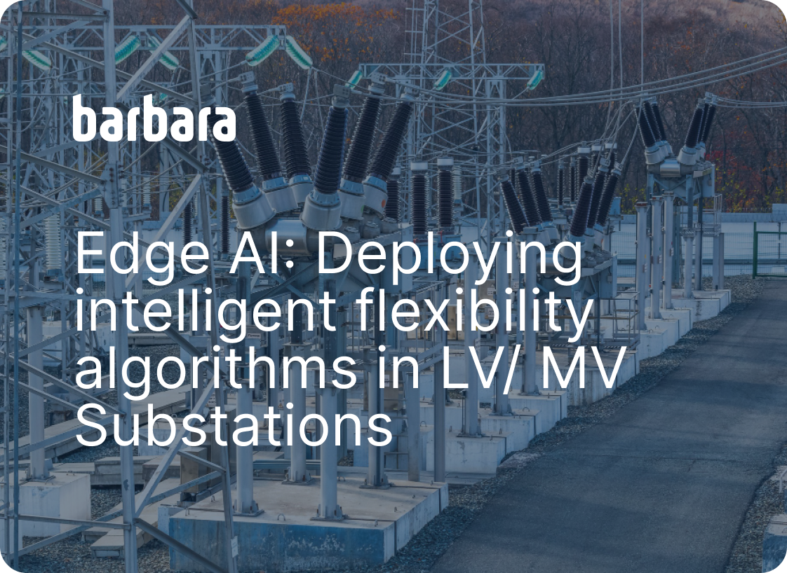 Barbara - Edge AI: Deploying intelligent flexibility algorithms in LV ...