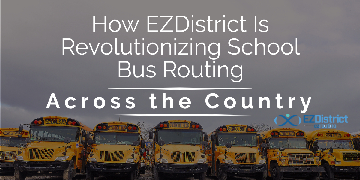 How EZDistrict is Revolutionizing School Bus Routing