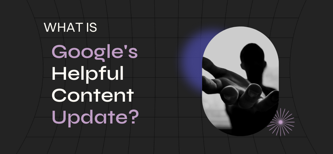 What is Google's Helpful Content Update? | Seeyu Studios