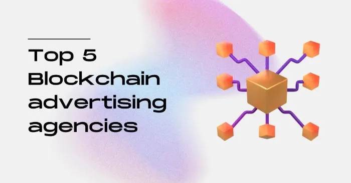 Top 5 Blockchain advertising agencies - Lunarstrategy
