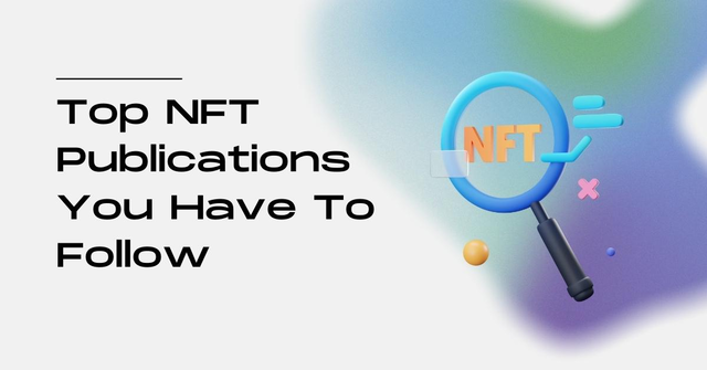 Top NFT Publications You Have To Follow - Lunarstrategy