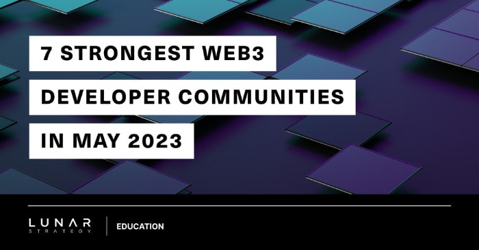 7 Strongest Web3 Developer Communities in May 2023 - Lunarstrategy