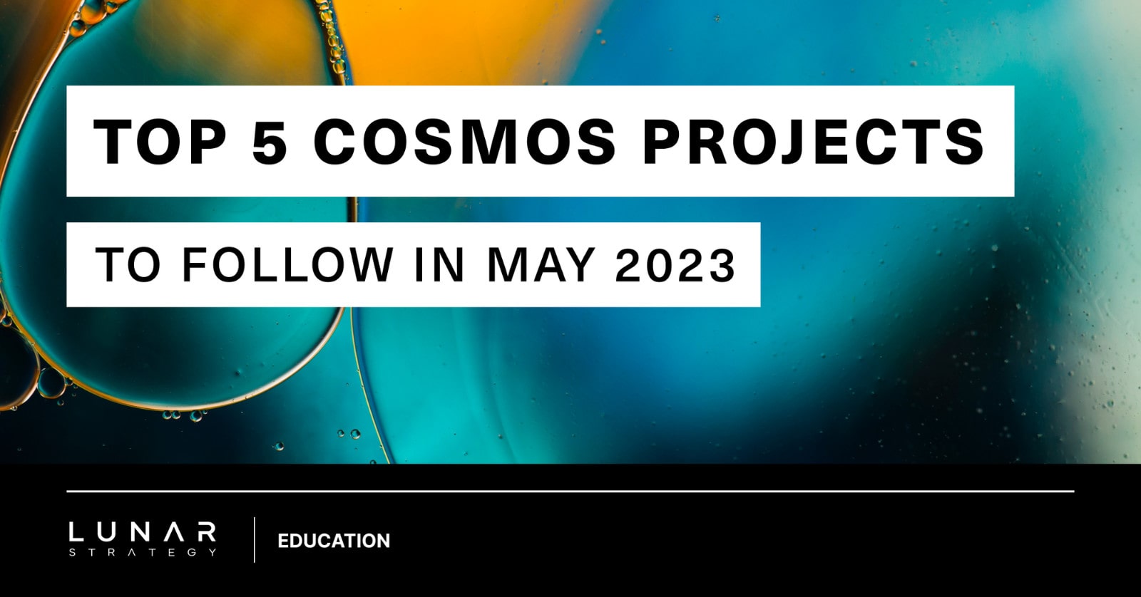 Top 5 Cosmos Projects to Follow in 2023 - Lunarstrategy