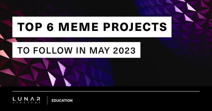 Top 6 Meme Projects to Follow in May 2023 - Lunarstrategy