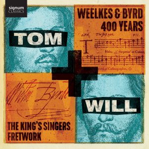 Tom + Will - Weelkes & Byrd: 400 Years