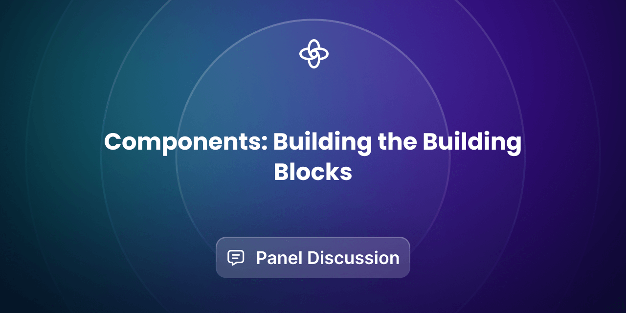 Components: Building the Building Blocks | Virtual Panel