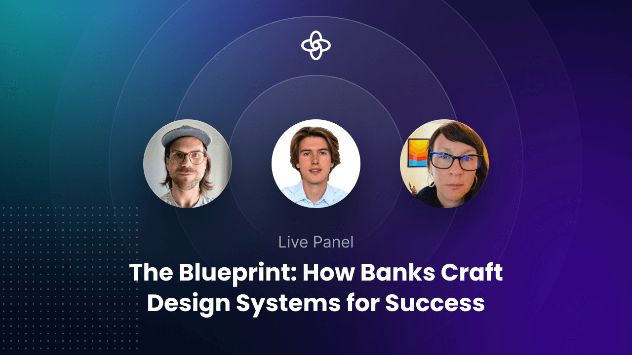 The Blueprint: How Banks Craft Design Systems for Success