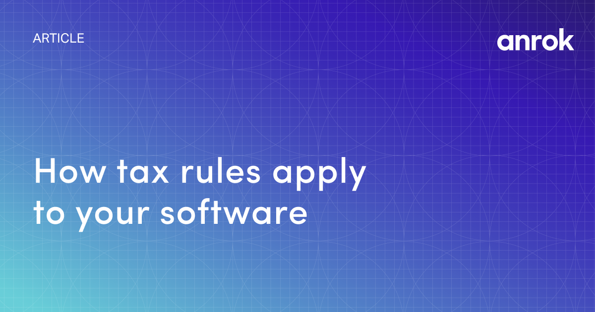 How Sales Tax Rules Apply To Software And Other Digital Products Anrok How Sales Tax Rules Apply To Software And Other Digital Products Anrok