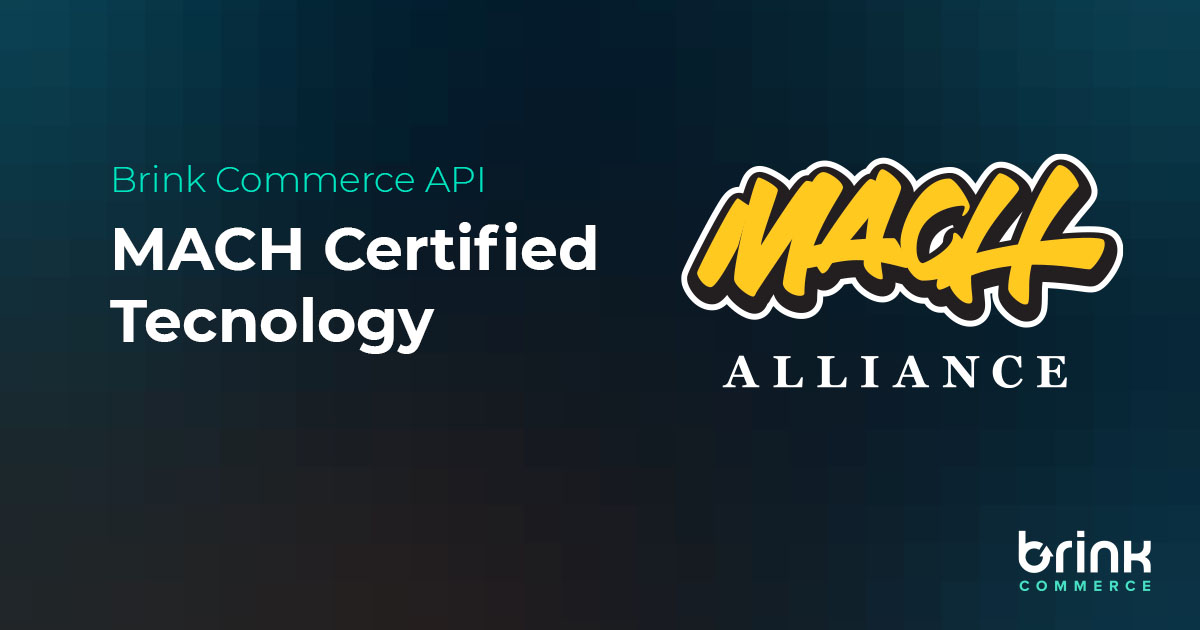 MACH Certified Technology: Brink Commerce API