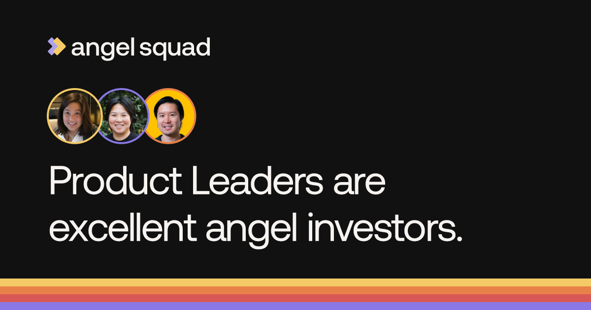 Angel Squad 🤝 Product