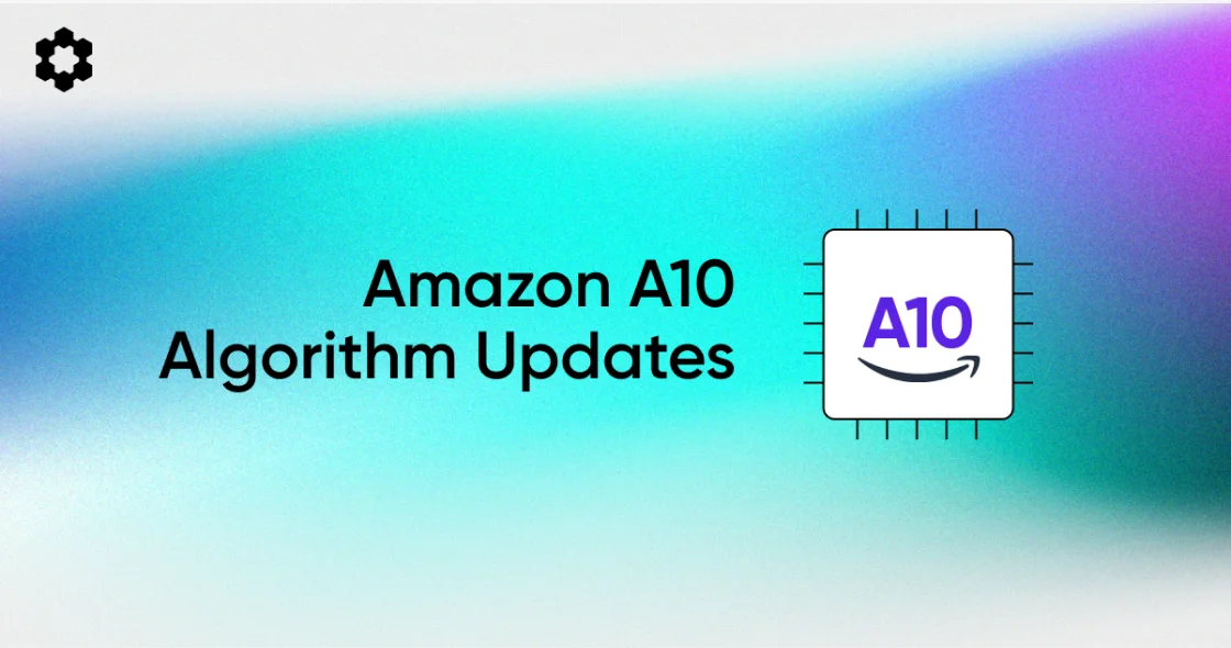 Amazon A10 Algorithm Updates: New Rules for Optimizing Listings on the ...
