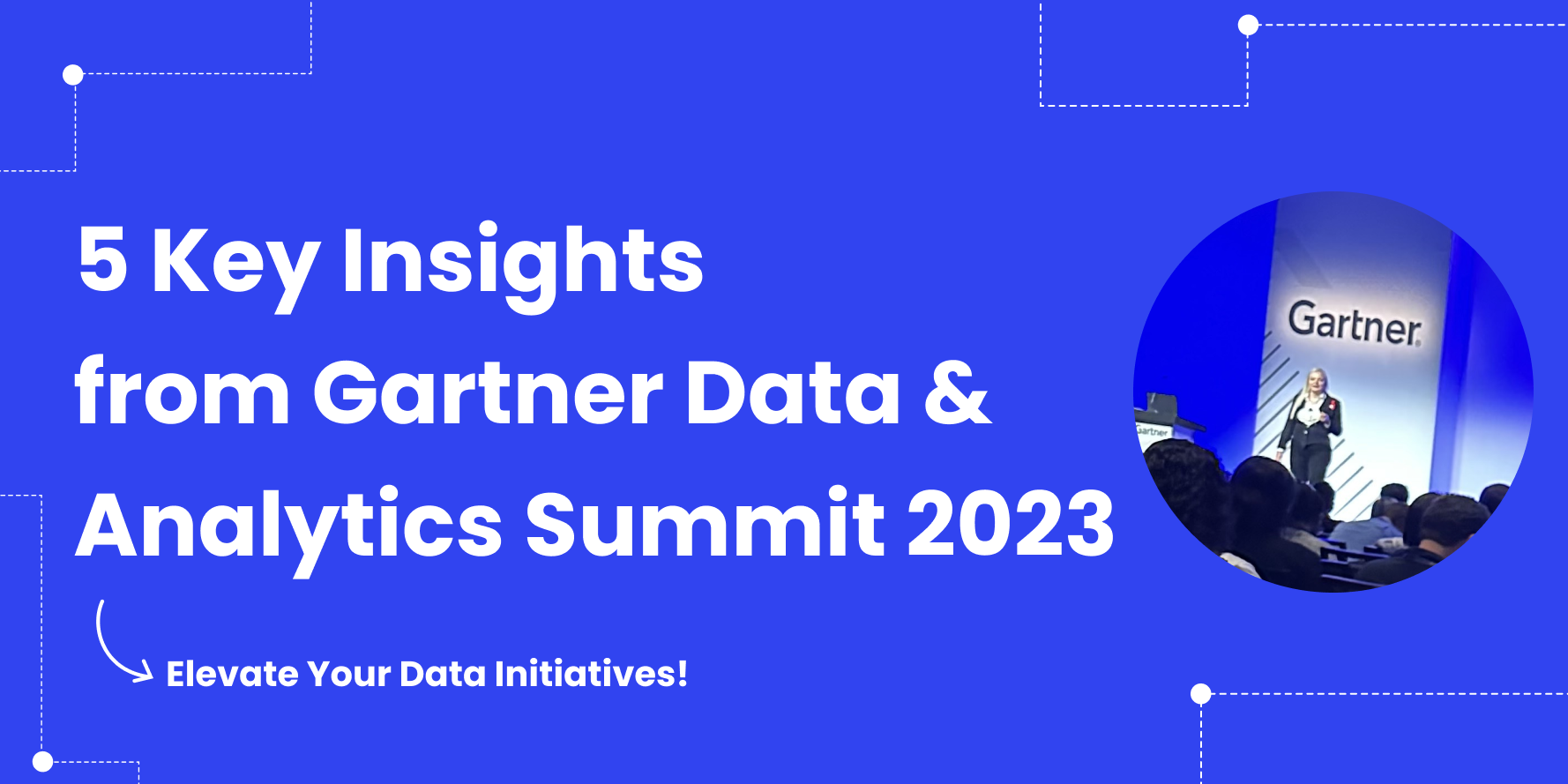 5 Takeaways from Gartner Data & Analytics Summit 2023