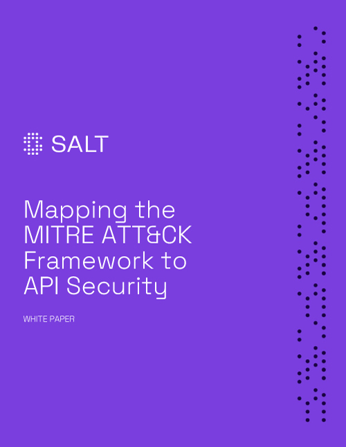 Mapping the MITRE ATT&CK Framework to API Security - Salt