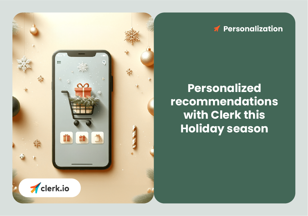 Personalized recommendations with Clerk this Holiday season