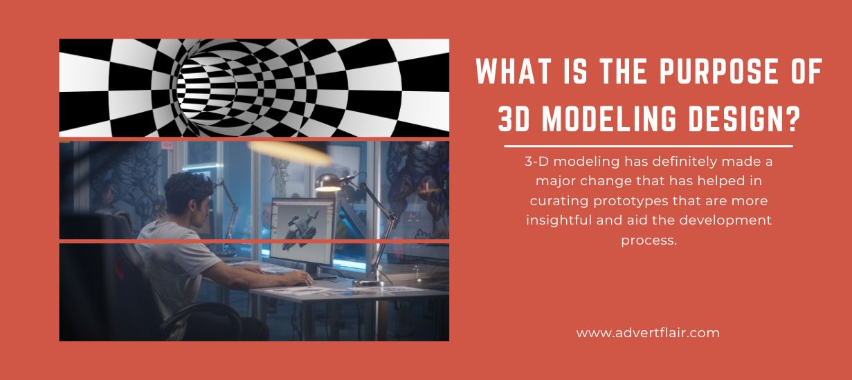 What is the Purpose of 3D Modeling Design?