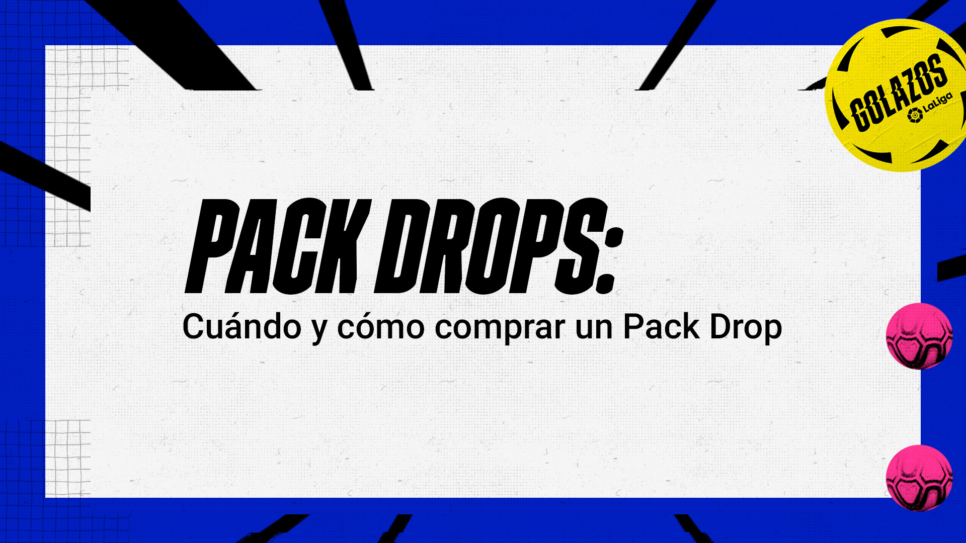 Pack Drops: ¿cuándo y cómo puedo comprar Pack Drops? | LaLiga Golazos