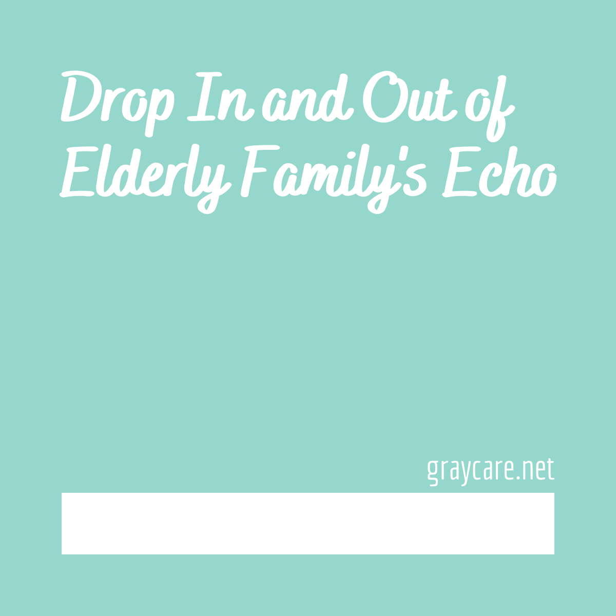 Alexa Drop In Guide w/ Older People (Simple, Safe) | Graycare