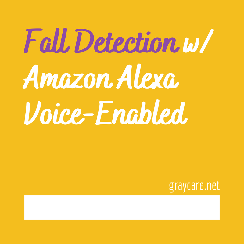 Amazon Alexa Fall Detection Compatible with Paid Version Only | Graycare