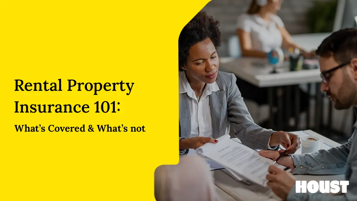 Rental Property Insurance 101: What’s Covered and What’s not