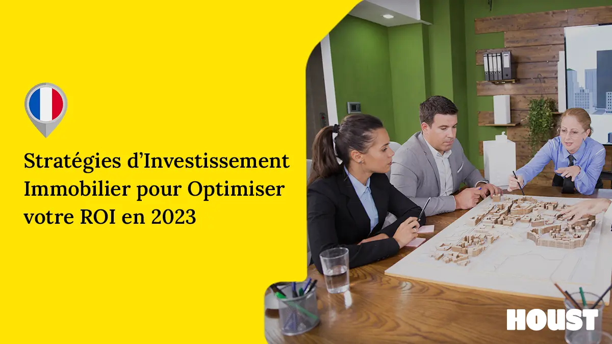 Stratégies d'Investissement Immobilier pour Optimiser votre ROI