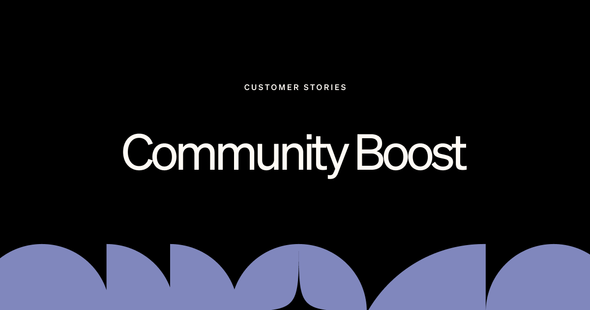 Community Boost - Customer Story