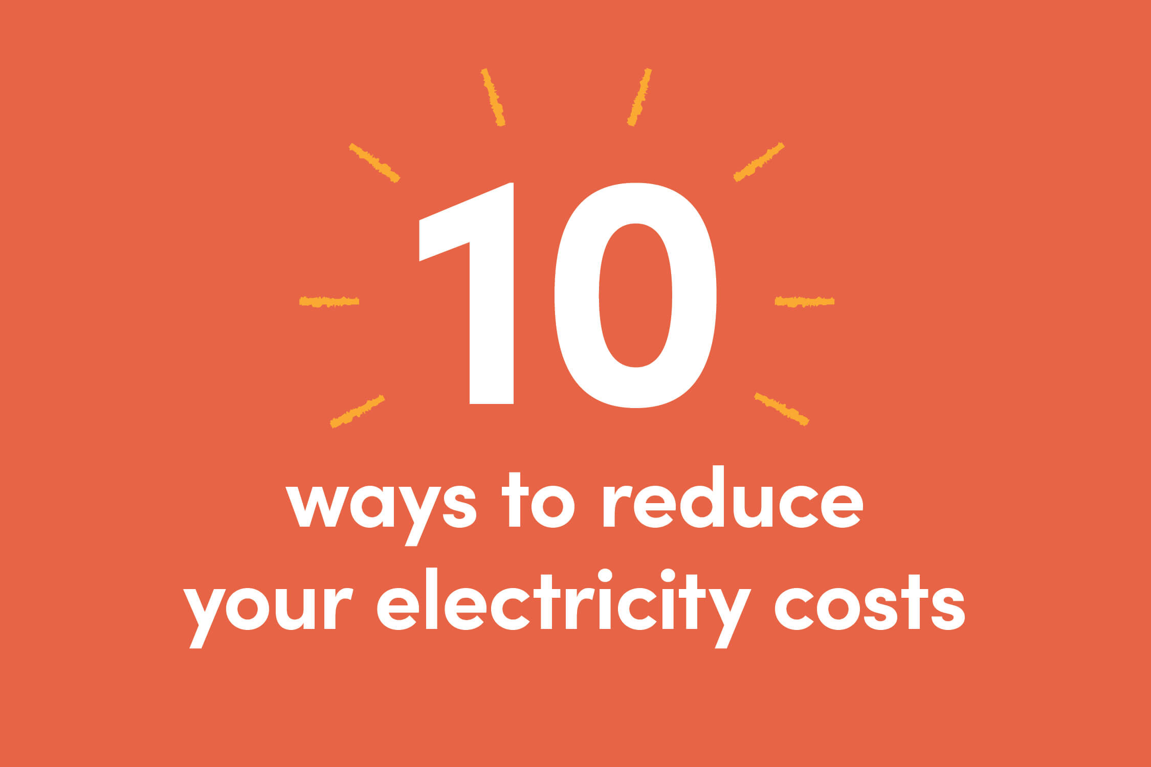 Ten ways to reduce electricity usage and costs – Huglo