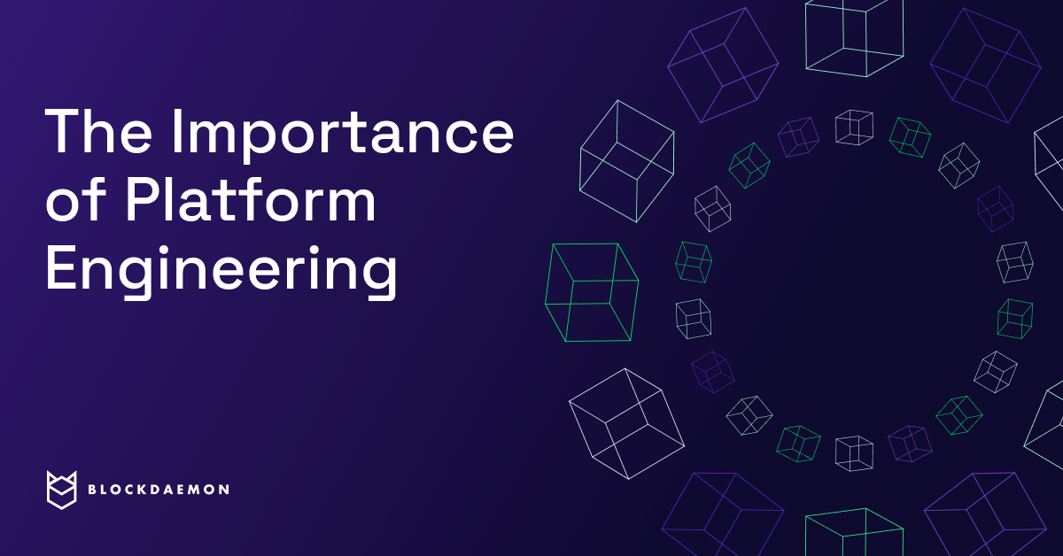 The Importance of Platform Engineering — Blockdaemon Blog