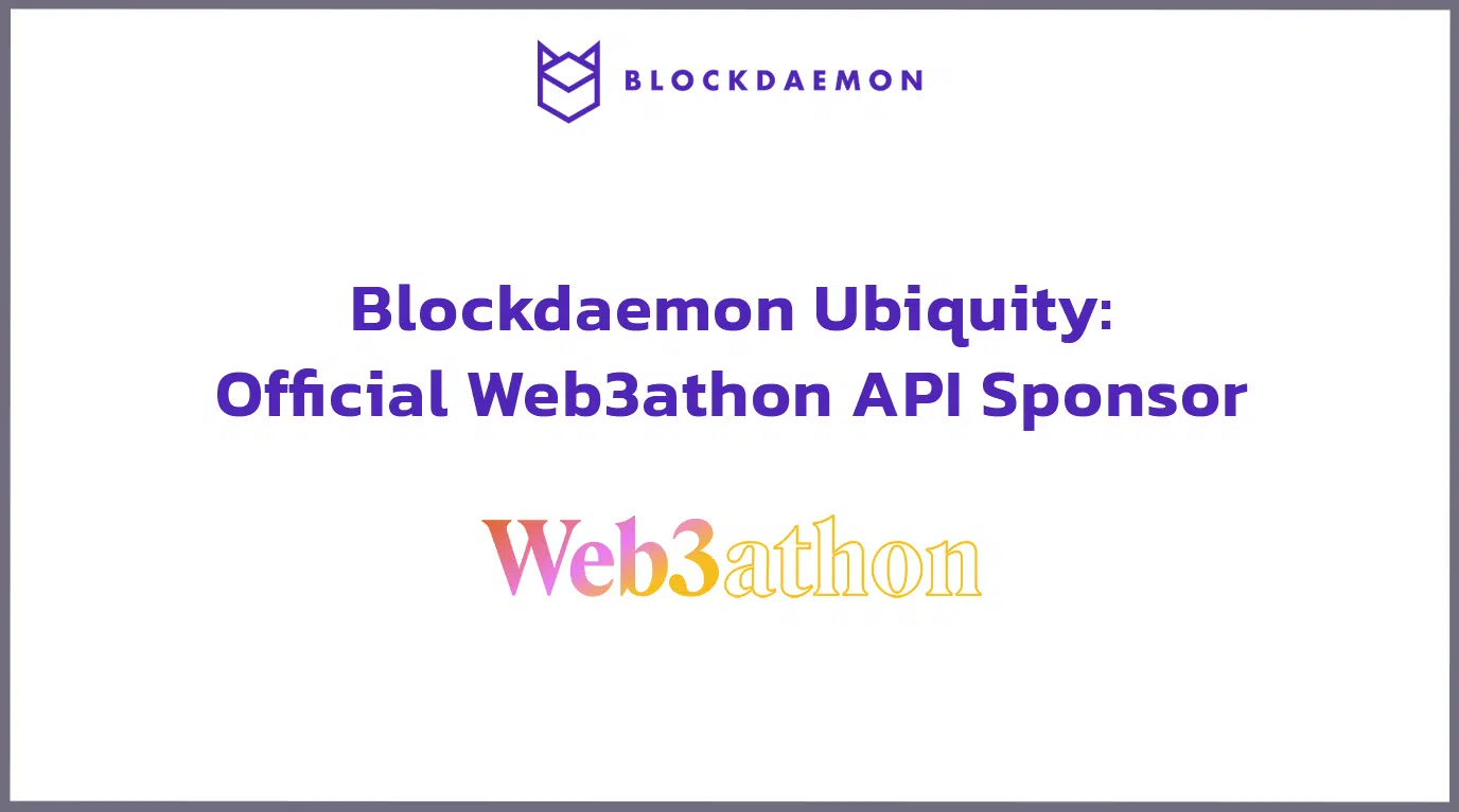 Ubiquity: Official Web3athon API Sponsor — Blockdaemon Blog