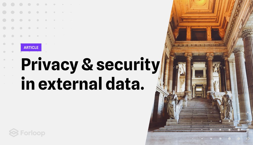 The Importance of External Data Privacy and Security : : Forloop