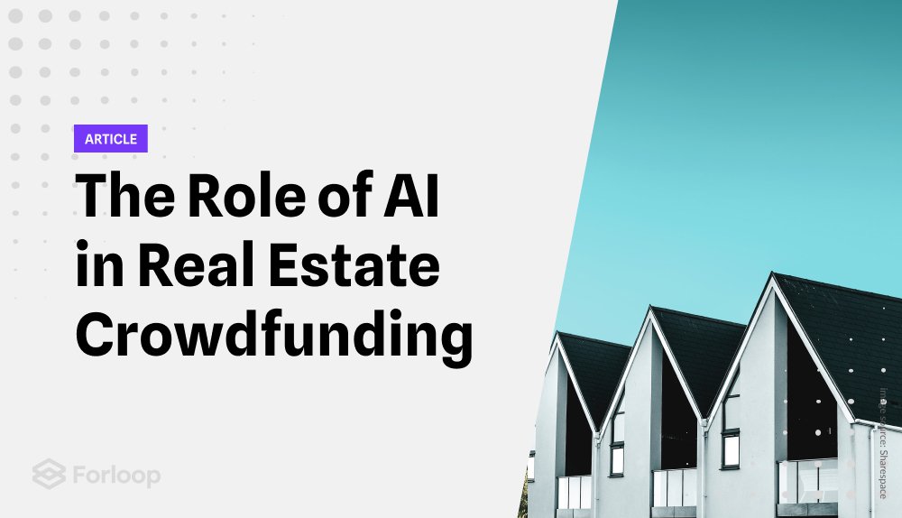 The Role of AI in Real Estate Crowdfunding : : Forloop