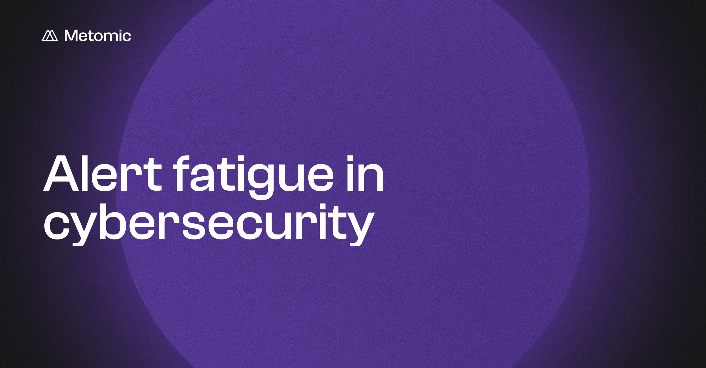 Alert fatigue: What is it and How to Avoid it in Data Security | Metomic