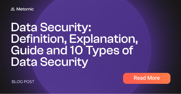 Data Security: Definition, Explanation, Guide and 10 Types of Data ...